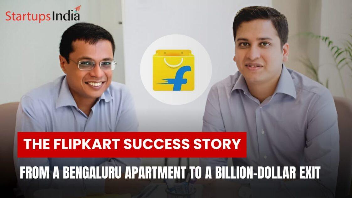 From a Bengaluru Apartment to a Billion-Dollar Exit: The Flipkart ...